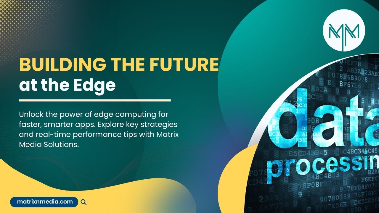 Edge Computing for Real-Time App Performance